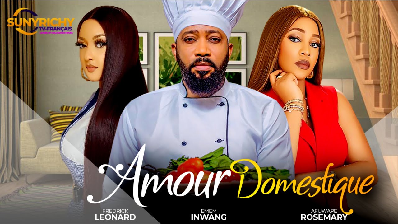 AMOUR DOMESTIQUE Frederick Leonard Emem Inwang Afuwape Rossi Films nigérians 2024 Derniers films ...